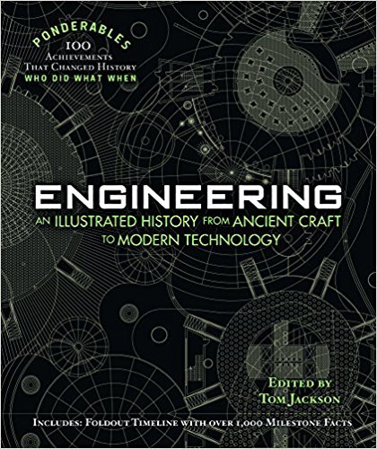 Engineering: An Illustrated History from Ancient Craft to Modern ...