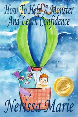 How to Help a Monster and Learn Confidence by Nerissa Marie | Goodreads