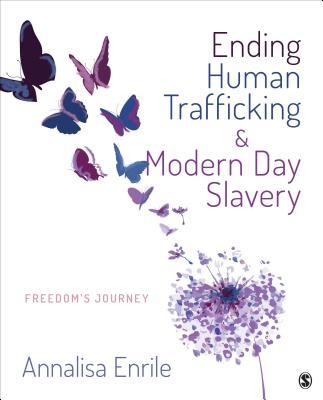 Ending Human Trafficking and Modern-Day Slavery: Freedom's Journey by ...