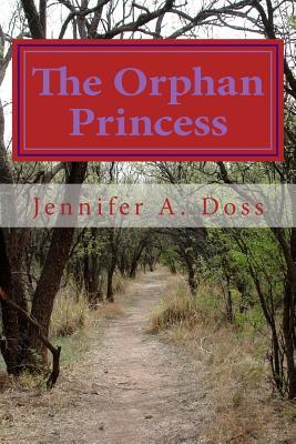 The Orphan Princess by Jennifer A. Doss | Goodreads