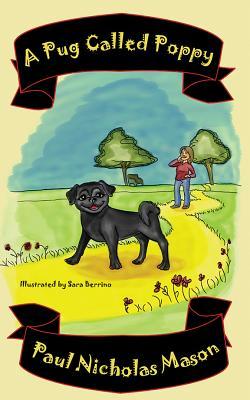 A Pug Called Poppy by Paul Nicholas Mason | Goodreads