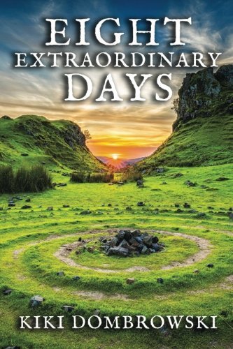 Eight Extraordinary Days: Celebrations, Mythology, Magic, and ...