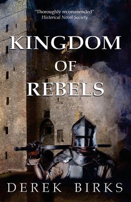 Kingdom of Rebels (Wars of the Roses) by Derek Birks | Goodreads