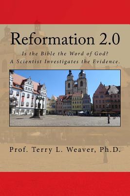 Reformation 2.0: Is the Bible the Word of God? A Scientist Investigates ...