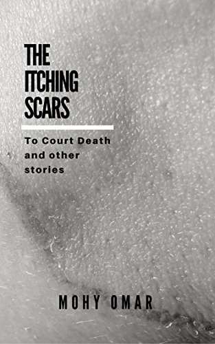 The Itching Scars (The Scars Book 1) by Mohy Omar | Goodreads