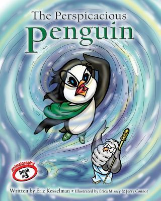 The Perspicacious Penguin (Animalosophy) by Eric Kesselman | Goodreads