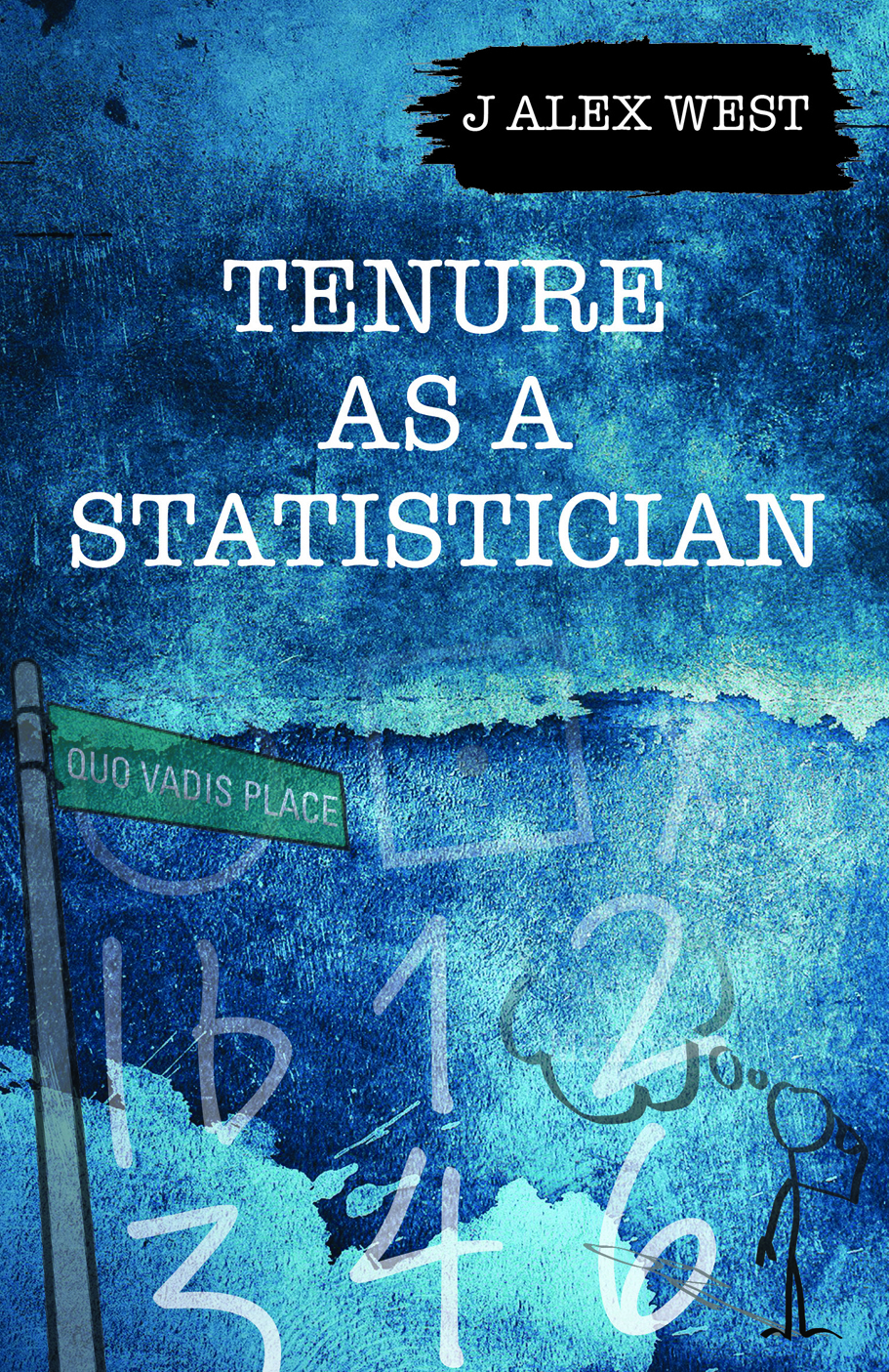 Tenure As A Statistician by Jameson Alex West | Goodreads