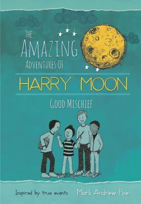 Good Mischief by Mark Andrew Poe | Goodreads