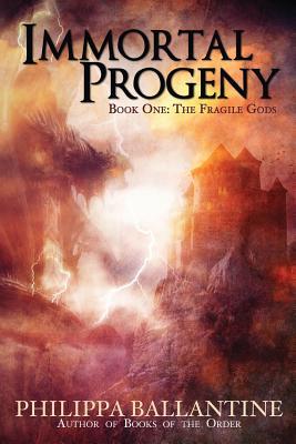 Immortal Progeny (Fragile Gods, #1) by Philippa Ballantine | Goodreads