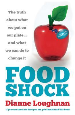 Food Shock: the truth about what we put on our plate ... and what we ...