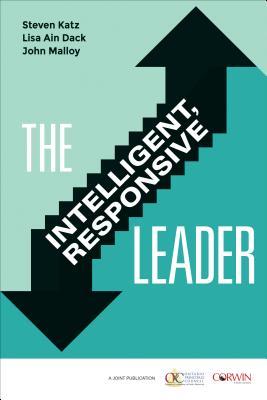 The Intelligent, Responsive Leader by Steven Katz | Goodreads