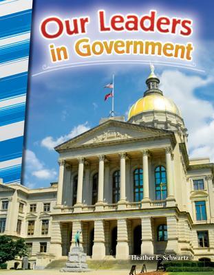 Our Leaders in Government by Heather E. Schwartz | Goodreads