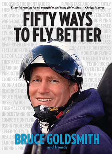Fifty Ways to Fly Better: Techniques for Paraglider and Hang Glider ...