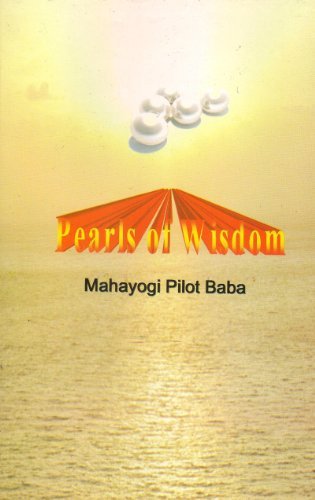 Pearls of Wisdom by Mahayogi Pilot Baba | Goodreads