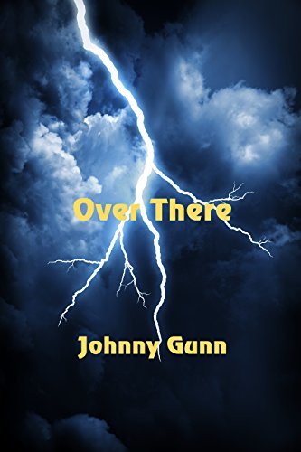 Over There by Johnny Gunn | Goodreads