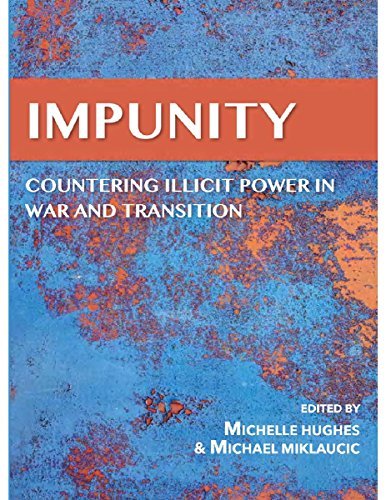 Impunity : countering illicit power in war and transition by Washington ...
