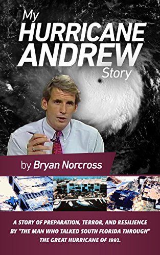 My Hurricane Andrew Story: The story behind the preparation, the terror ...