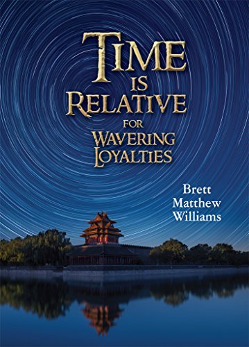 Time is Relative for Wavering Loyalties by Brett Matthew Williams ...