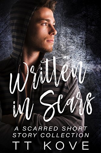 Written in Scars (Scarred Souls #0.5 & 1.5) by T.T. Kove | Goodreads