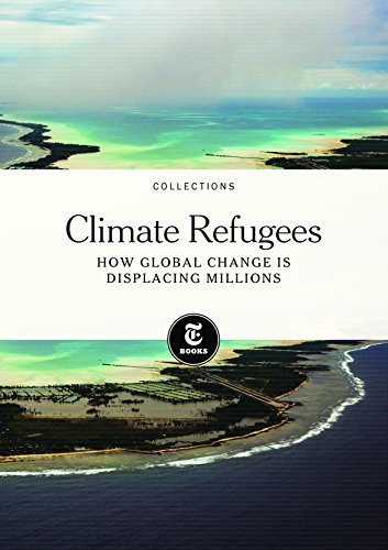 Climate Refugees: How Global Change Is Displacing Millions by The New ...