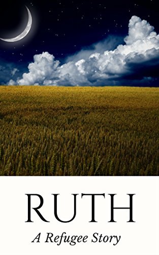 Ruth: A Refugee Story by Matt Mikalatos | Goodreads