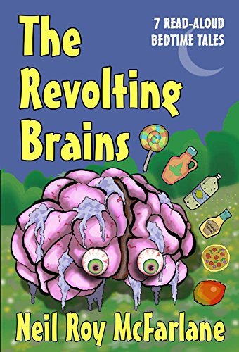 The Revolting Brains: 7 Read-aloud Bedtime Tales by Neil McFarlane ...