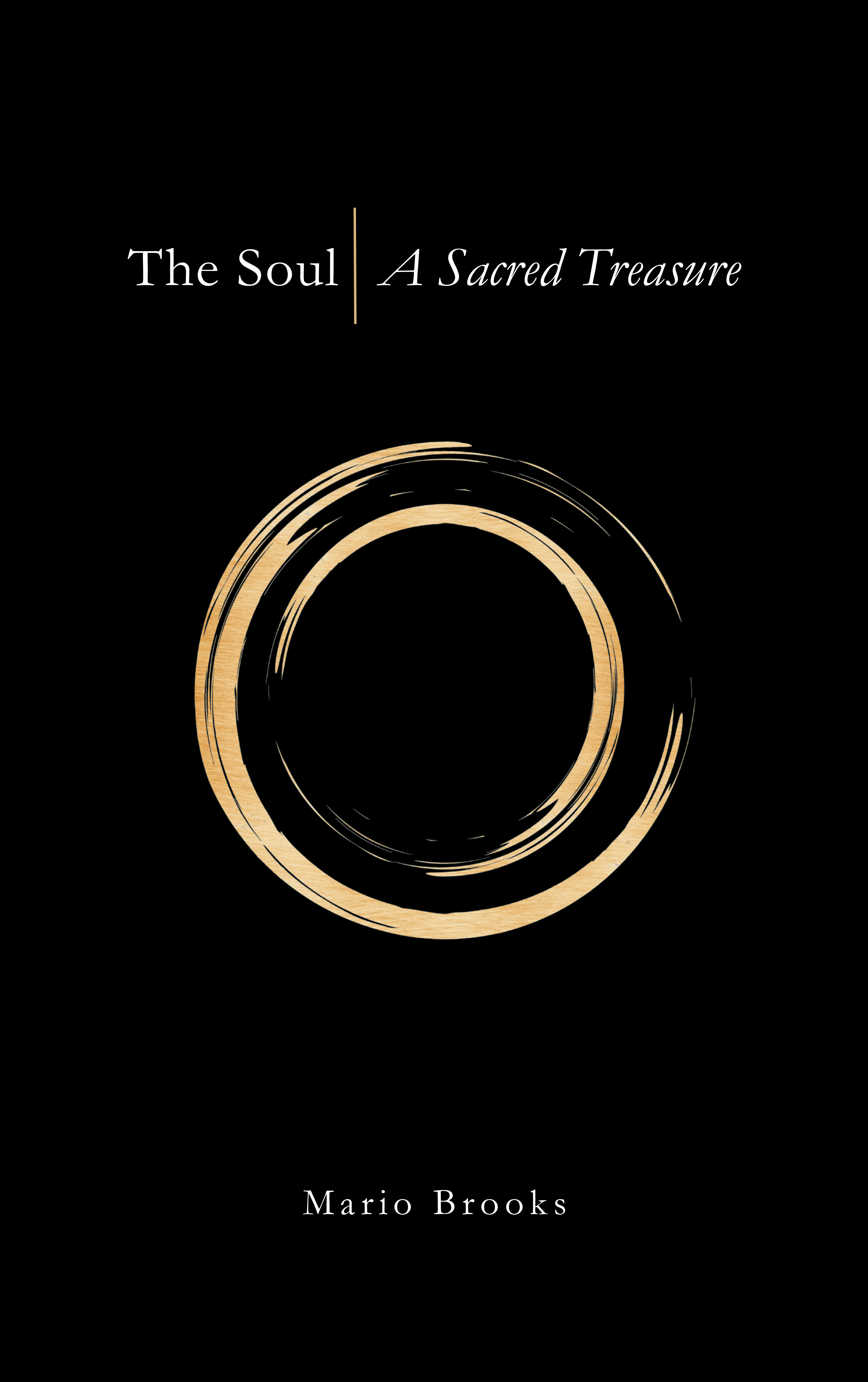 The Soul: A Sacred Treasure by Mario Brooks | Goodreads