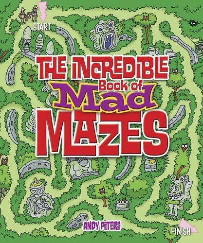 The Incredible Book of Mad Mazes by Andy Peters | Goodreads