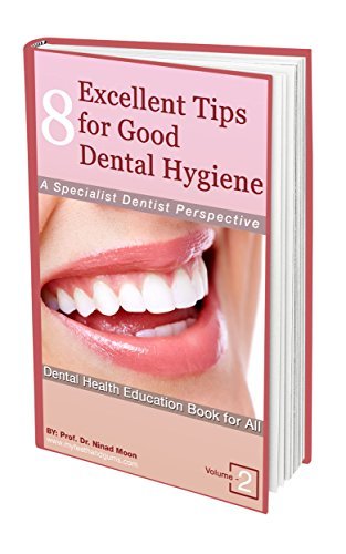 8 Excellent Tips for Good Dental Hygiene: A Specialist Dentist ...
