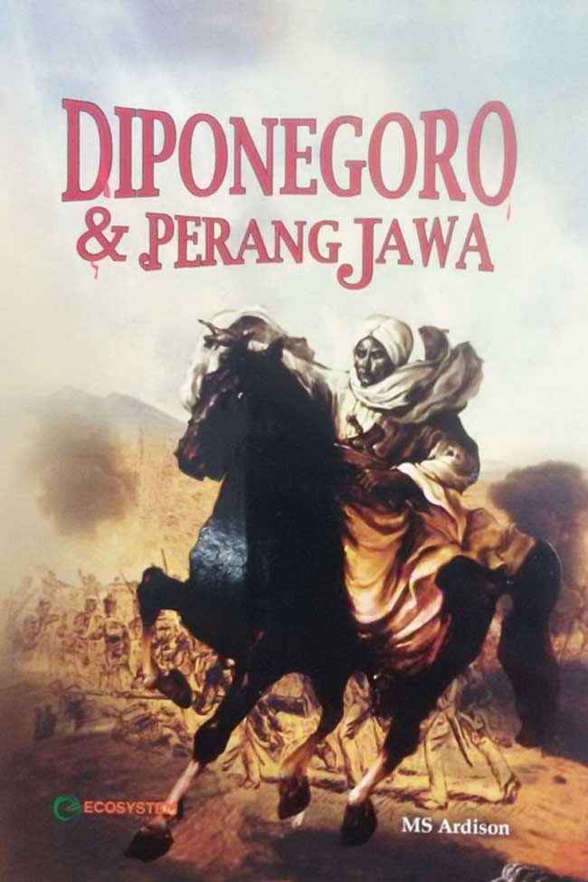 Diponegoro & Perang Jawa by M.S. Ardison | Goodreads