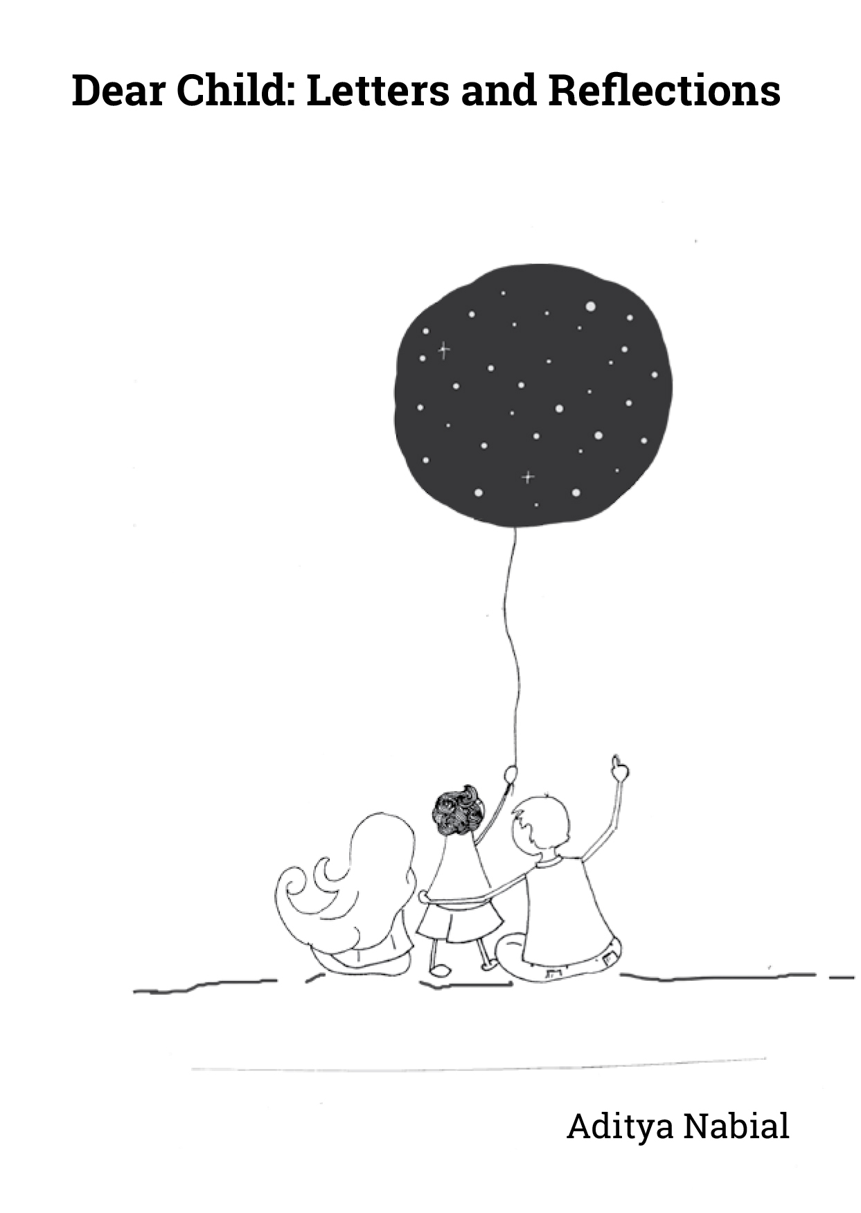 Dear Child: Letters and Reflections by Aditya Nabial | Goodreads