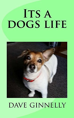 Its a dogs life by Dave Ginnelly | Goodreads
