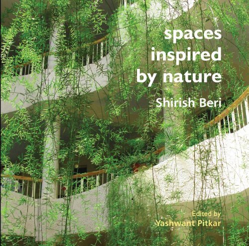 Spaces Inspired By Nature by Shirish Beri | Goodreads