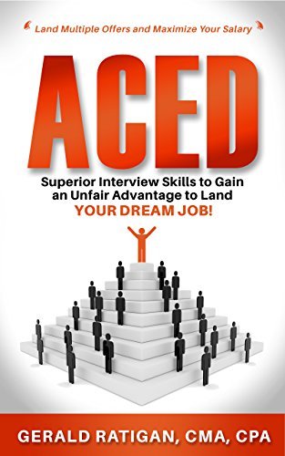 Aced: Superior Interview Skills to Gain an Unfair Advantage to Land ...