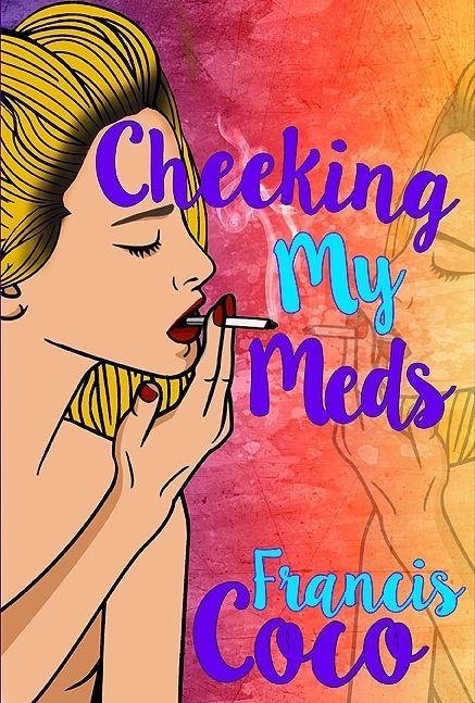 Cheeking My Meds by Francis Coco | Goodreads