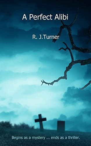 A Perfect Alibi by Ron Turner | Goodreads