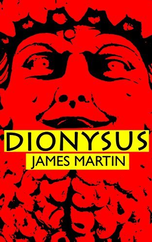 Dionysus: A Novel by James Martin | Goodreads