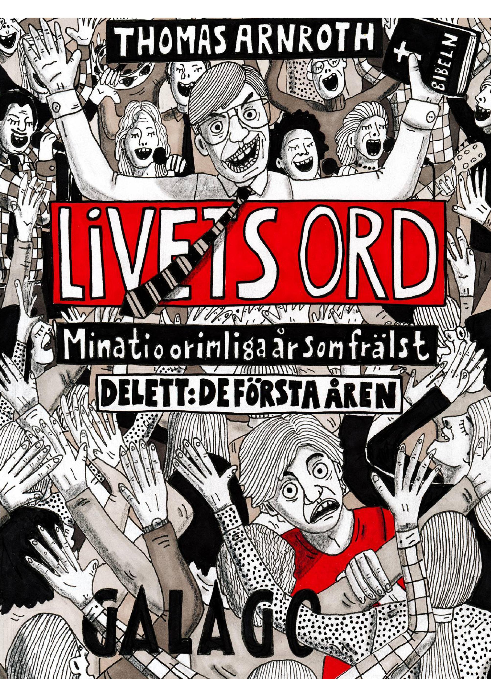 Livets ord : mina tio orimliga år som frälst. Del ett: De första åren ...