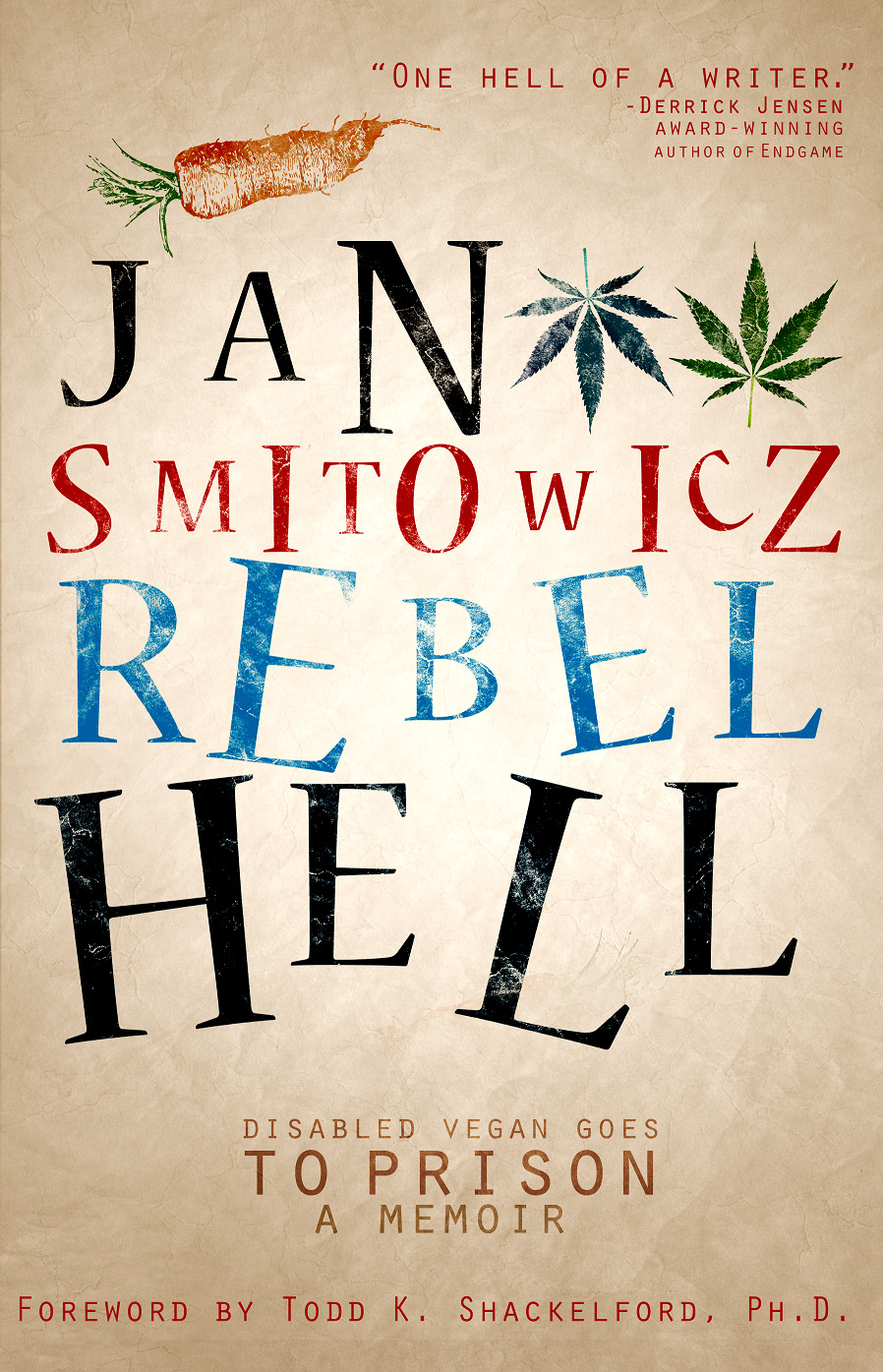 Rebel Hell: Disabled Vegan Goes to Prison by Jan Smitowicz | Goodreads