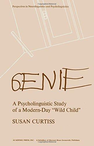 Genie: A Psycholinguistic Study of a Modern-Day "Wild Child" by Susan ...