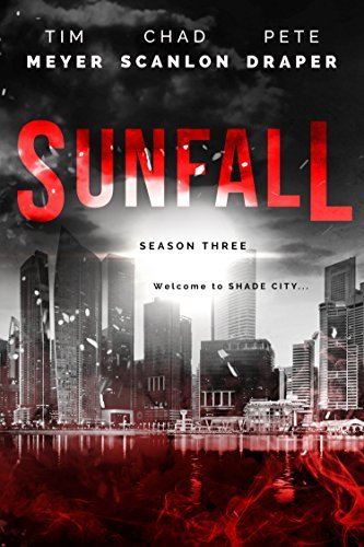Sunfall: Season Three (Episodes 13-18) by Tim Meyer | Goodreads