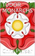 Tudor Monarchs by Chris Purser | Goodreads