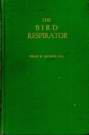 Bird Respirator by Philip H. Sechzer | Goodreads