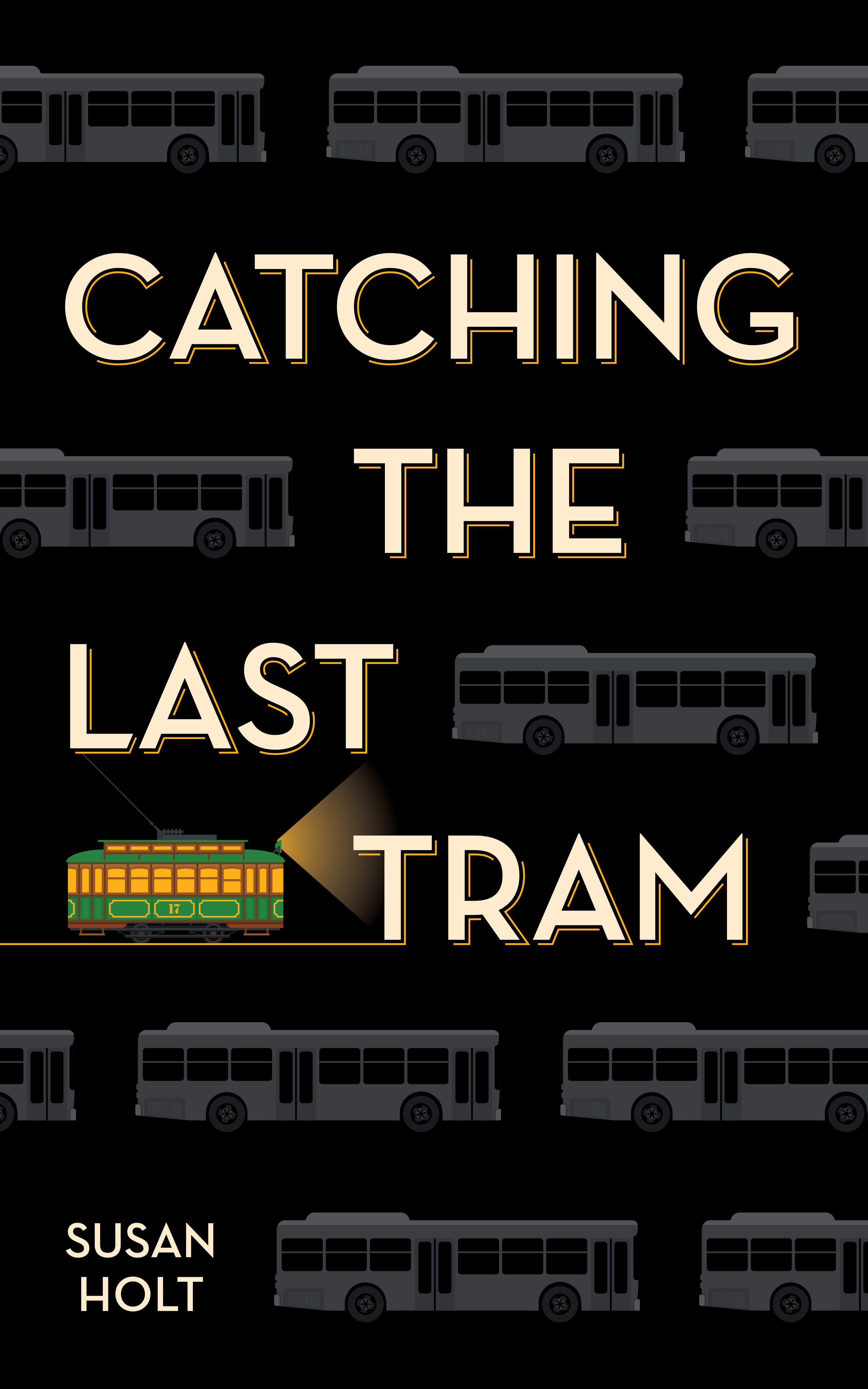 Catching the Last Tram by Susan Holt | Goodreads