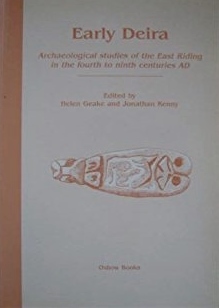 Early Deira: Archaeological studies of the East Riding in the fourth to ...