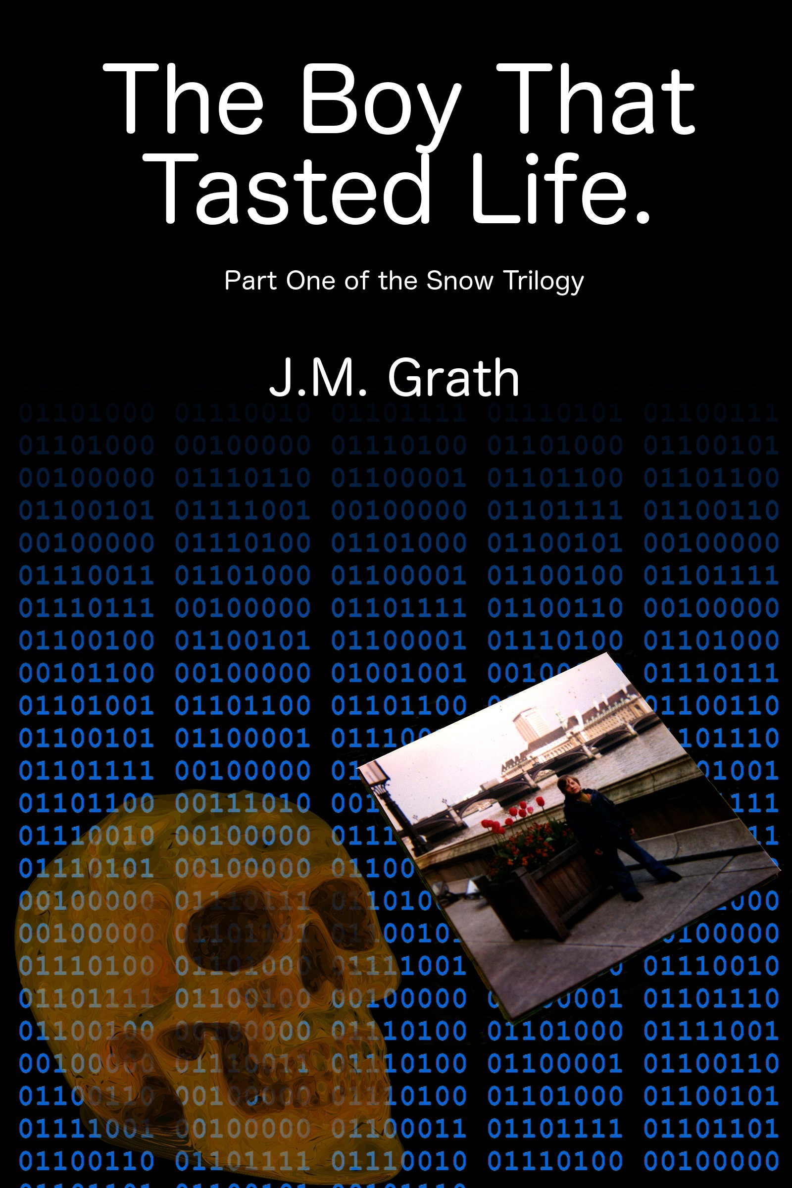 The Boy That Tasted Life by J.M. Grath | Goodreads