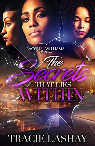 The Secrets That Lies Within by Tracie Lashay | Goodreads