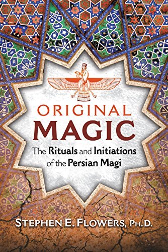 Original Magic: The Rituals and Initiations of the Persian Magi by ...