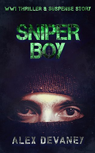 WW1 SNIPER BOY: 'Life or Death.': Thriller & Suspense Novella by Alex ...
