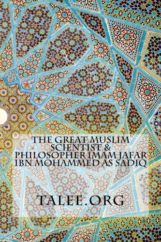 The Great Muslim Scientist & Philosopher Imam Jafar Ibn Mohammed As ...
